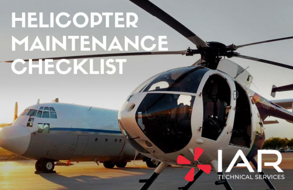 Helicopter Maintenance Checklist [Guide] - IAR Technical Services